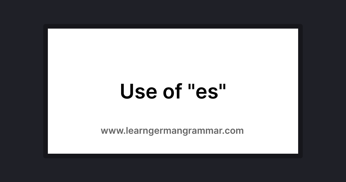 Use of "es"